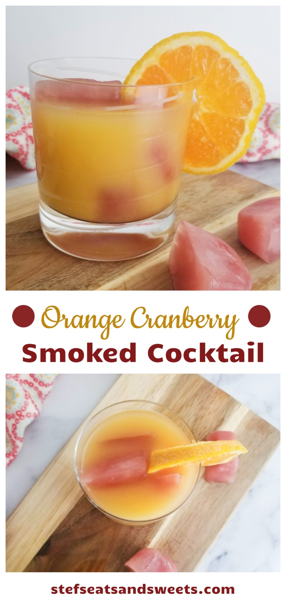 Orange Cranberry Smoked Cocktail - Stef's Eats and Sweets