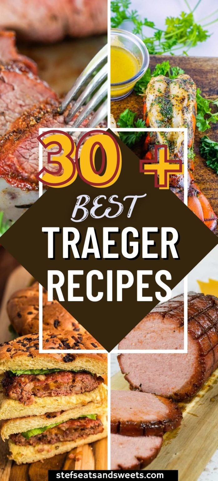 The Best Traeger Recipes - Stef's Eats and Sweets