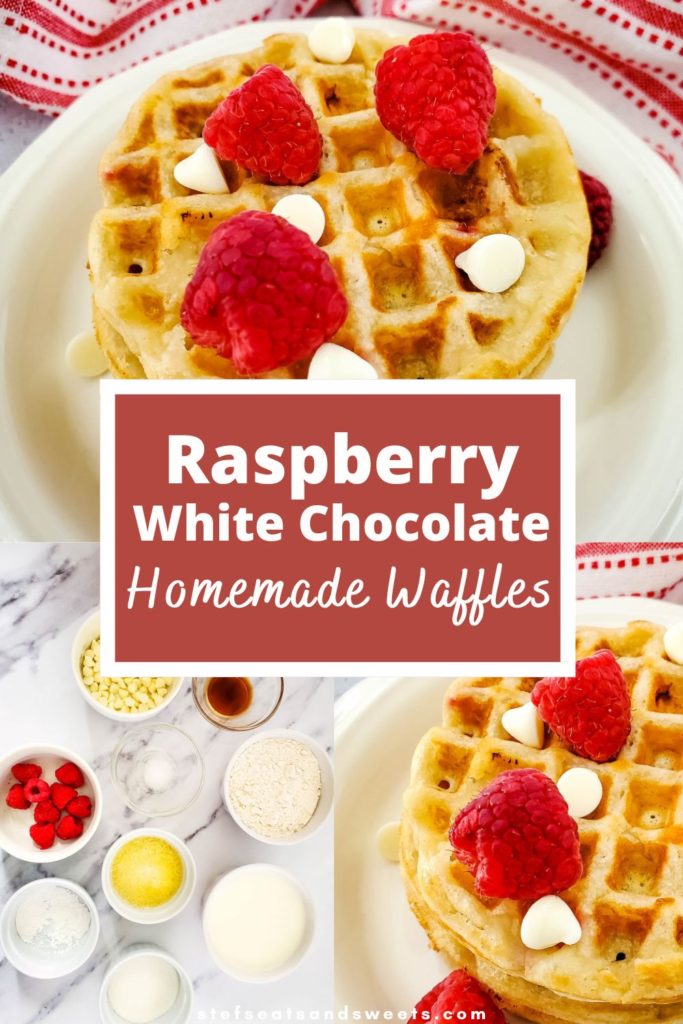 White Chocolate & Raspberry Homemade Waffles - Stef's Eats and Sweets