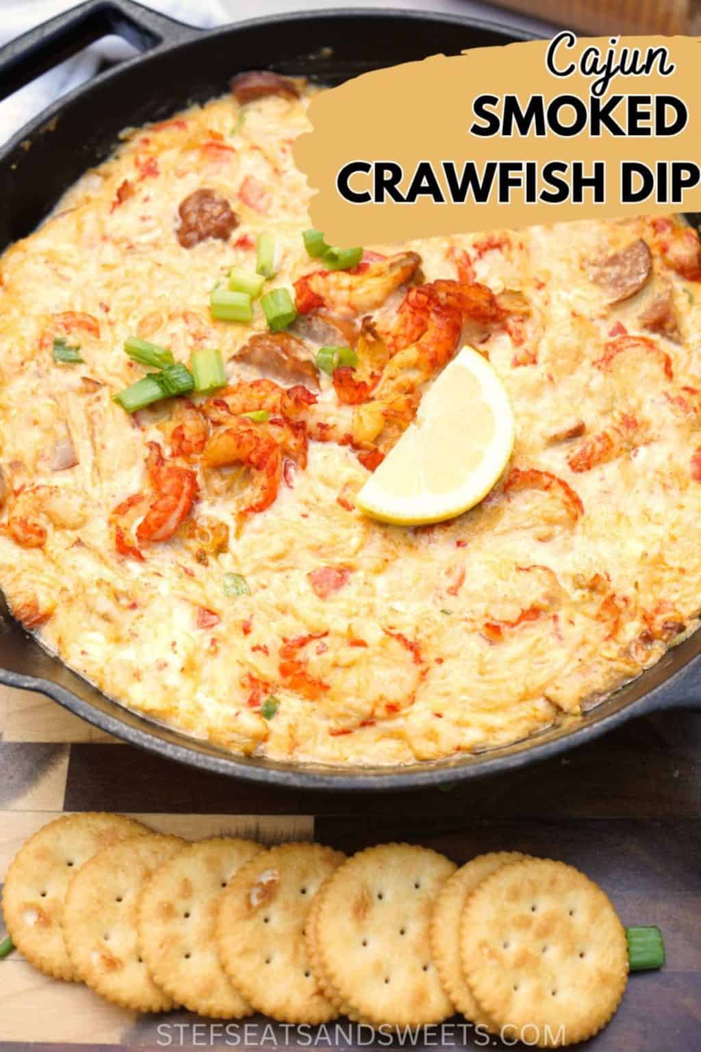 Cajun Smoked Crawfish Dip - Stef's Eats and Sweets