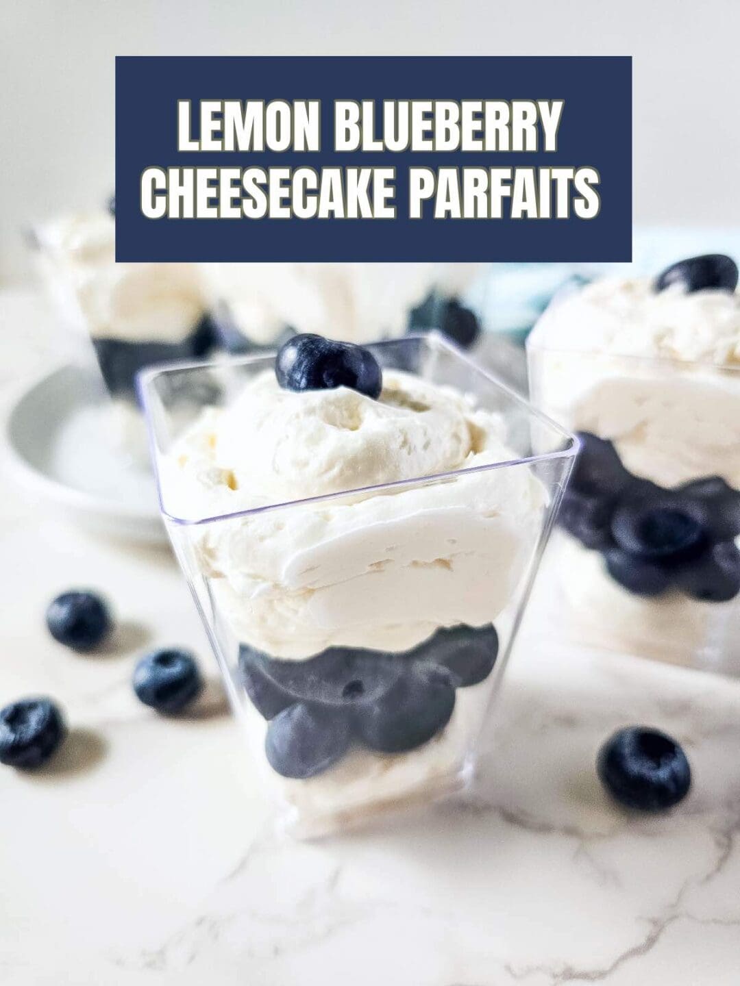 No Bake Lemon Blueberry Cheesecake Parfaits - Stef's Eats and Sweets